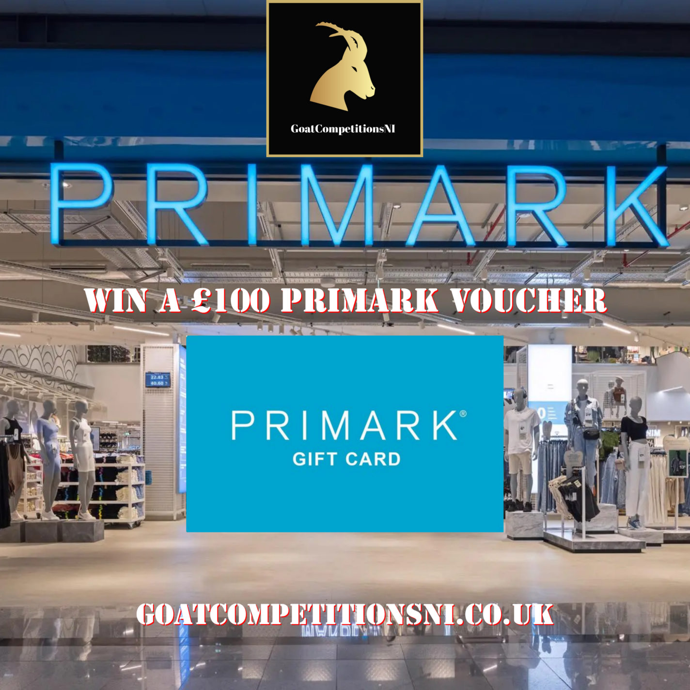 £100 Primark voucher #2 - Goat Competitions NI